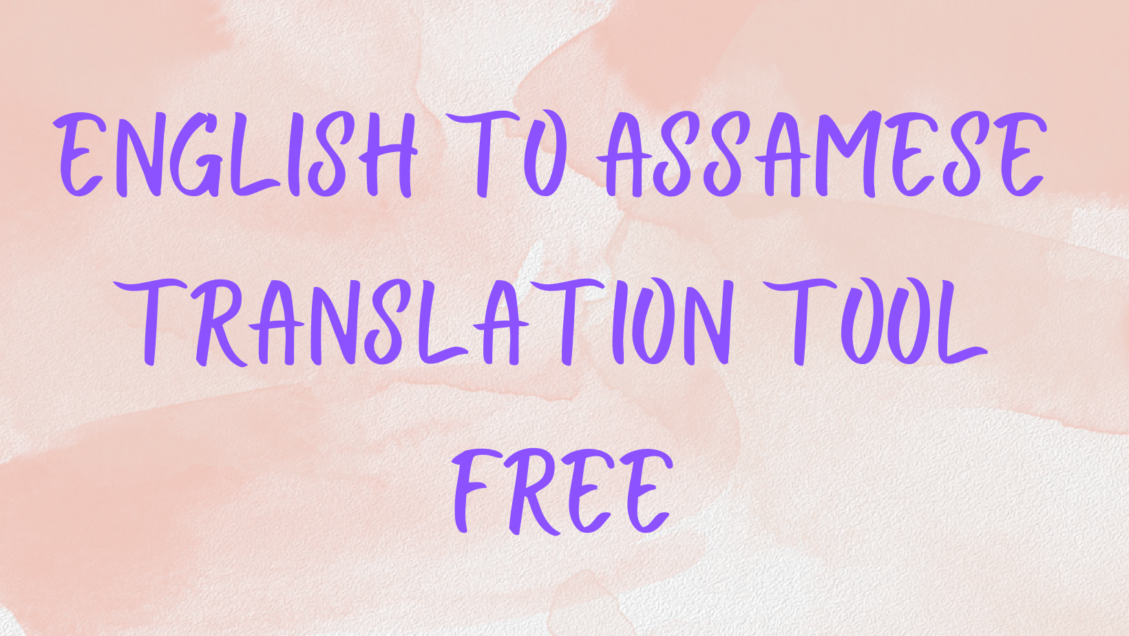 Best English To Assamese Translation - Translation Wala