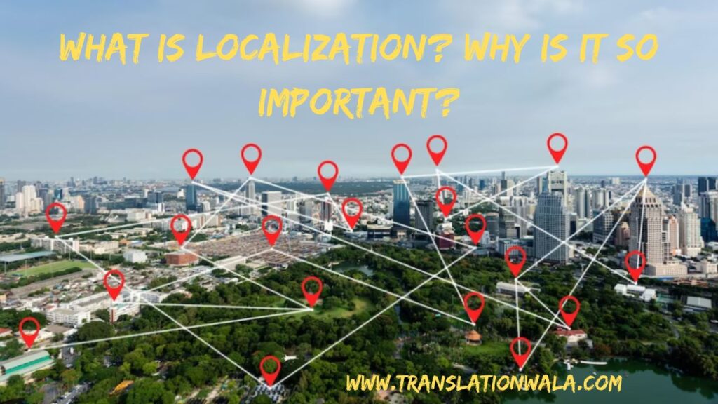 Localization Vs Globalization - What's the Difference? - Translation Wala